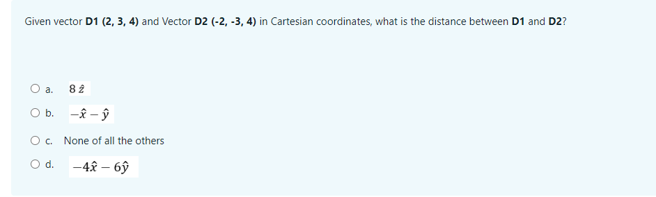 Solved Given vector D1 (2,3,4) and Vector D2 (−2,−3,4) in | Chegg.com