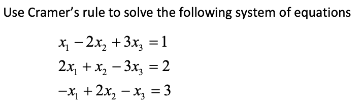 Solved Use Cramer's rule to solve the following system of | Chegg.com
