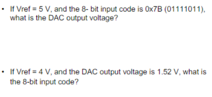 Solved If Vref =5 V, and the 8- bit input code is 0x7B | Chegg.com