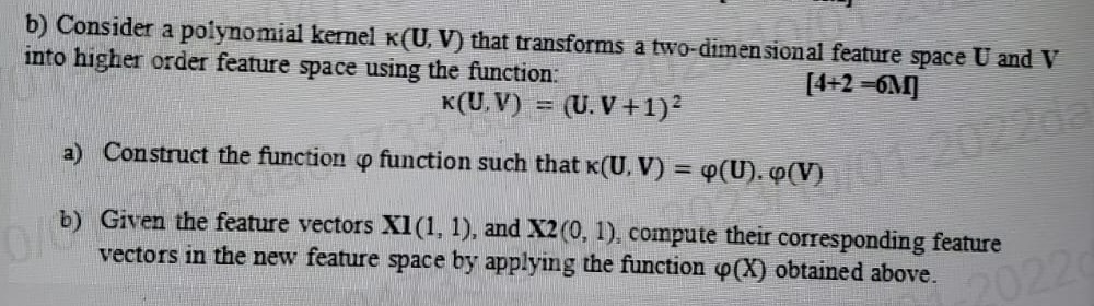 Solved b) Consider a polynomial kernel κ(U,V) that | Chegg.com