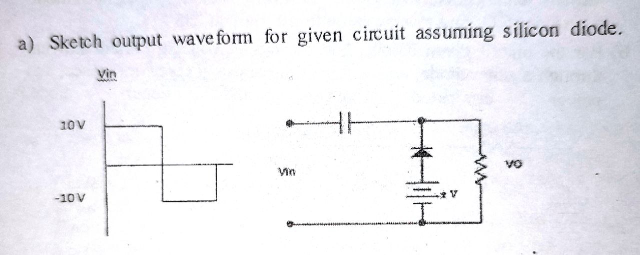 Solved a) Sketch output waveform for given circuit assuming | Chegg.com