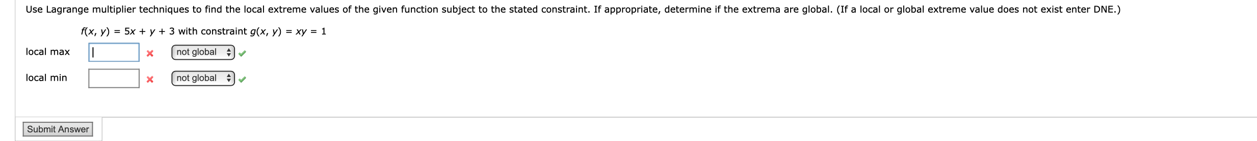 Solved f(x,y)=5x+y+3 with constraint g(x,y)=xy=1 local max | Chegg.com
