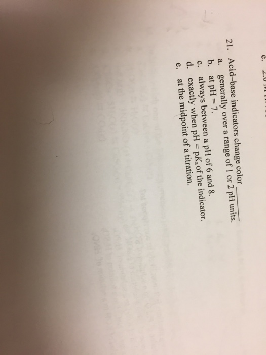 Solved Acid-base indicators change color_____ a. generally | Chegg.com