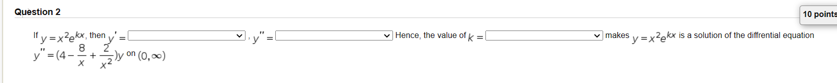 Solved If y=x2ekx, then y′= ]. y′′=y′′=(4−x8+x22)y on (0,∞) | Chegg.com