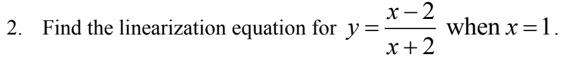 Solved 2. Find the linearization equation for y=x+2x−2 when | Chegg.com