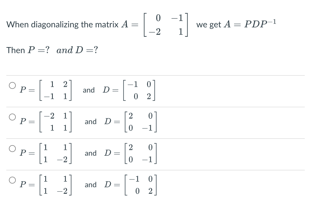 Solved 0 When diagonalizing the matrix A we get A= PDP-1 -2 | Chegg.com