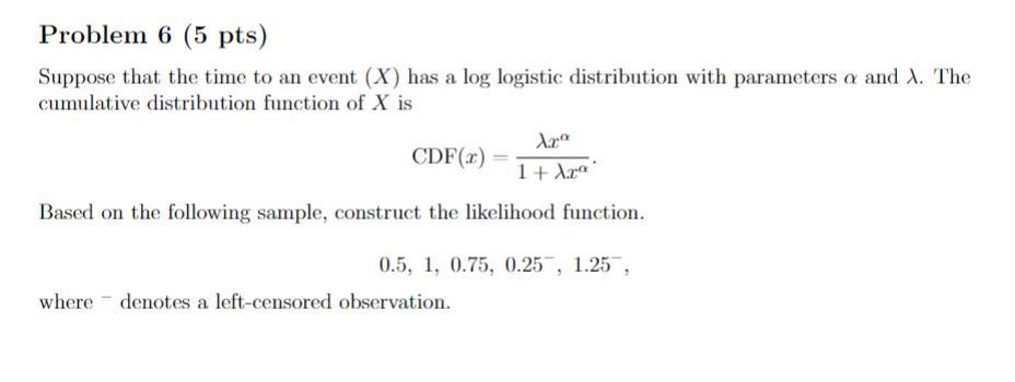 Solved Problem 6 (5 pts) Suppose that the time to an event | Chegg.com