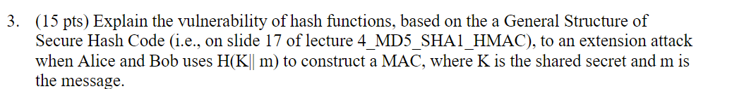 Solved ( 15 pts) Explain the vulnerability of hash | Chegg.com