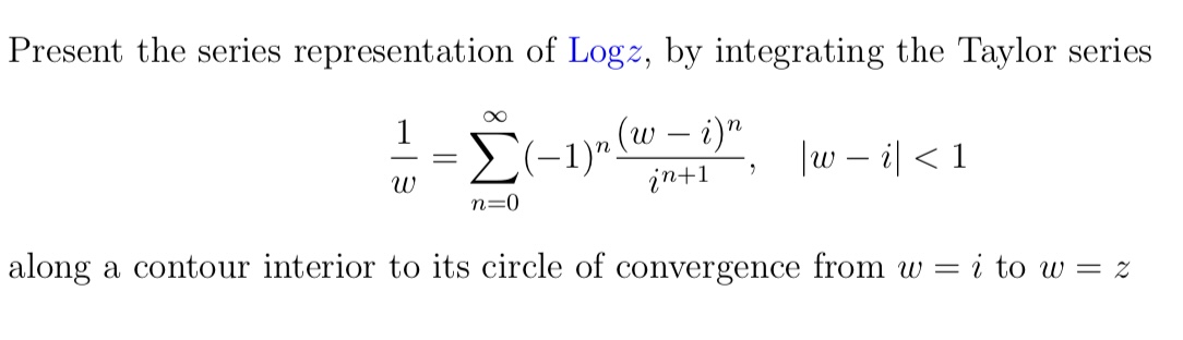 Solved Present the series representation of logz, by | Chegg.com