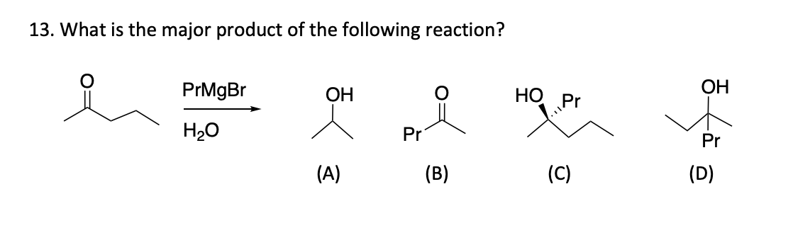 Solved 13. What is the major product of the following | Chegg.com