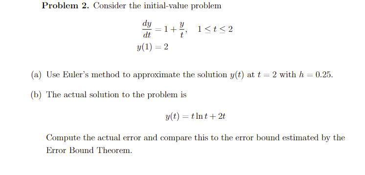 Solved Problem 2. Consider the initial-value problem dy dt y | Chegg.com