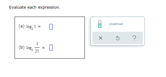 Solved Evaluate each expression. (a) log₂, 1 = 0 (b) 10%, 25 | Chegg.com