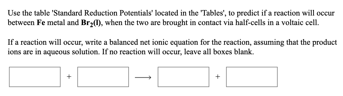 Solved Use the table 'Standard Reduction Potentials' located | Chegg.com