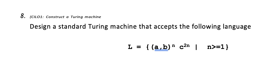 Solved 8. (CILO1: Construct a Turing machine Design a | Chegg.com