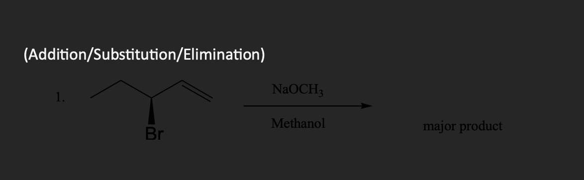 (Addition/Substitution/Elimination) 1. major product | Chegg.com