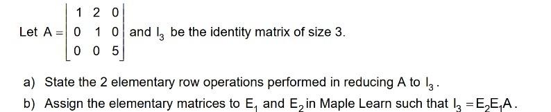 Solved Let A=⎣⎡100210005⎦⎤ and I3 be the identity matrix of | Chegg.com