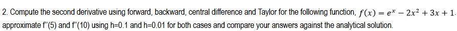 Solved 2. Compute the second derivative using forward, | Chegg.com