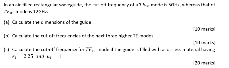 Solved In an air-filled rectangular waveguide, the cut-off | Chegg.com