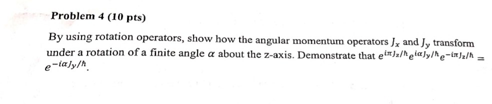 Solved Problem 4 (10 pts) By using rotation operators, show | Chegg.com