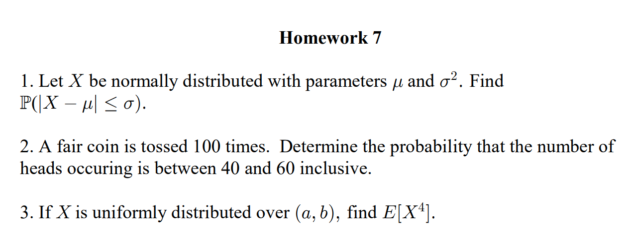 Solved Homework 7 1. Let X be normally distributed with | Chegg.com