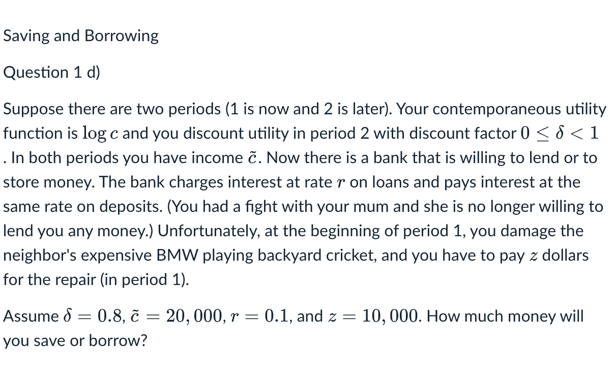 Solved Saving and Borrowing Question 1 d) Suppose there are | Chegg.com