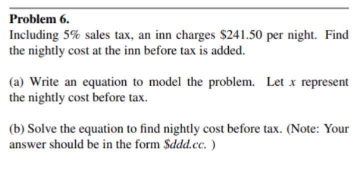 Solved Problem 6. Including 5% sales tax, an inn charges | Chegg.com