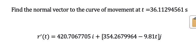 Solved Find the normal vector to the curve of movement at t | Chegg.com