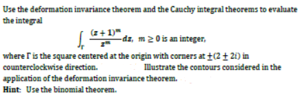 Solved Use the deformation invariance theorem and the Cauchy | Chegg.com