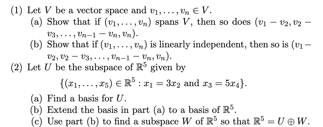 Solved (1) ﻿Let V ﻿be a vector space and v1,dots,vninV.(a) | Chegg.com