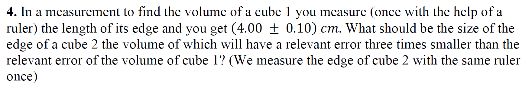 Solved 4. In a measurement to find the volume of a cube 1 | Chegg.com