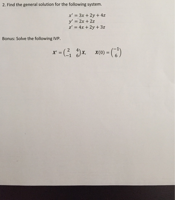 Solved 2. Find the general solution for the following system | Chegg.com