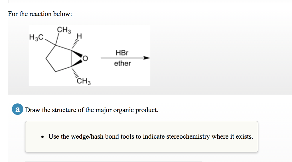 Solved For the reaction below CH3 н.с 3 HBr ether СНЗ a Draw | Chegg.com