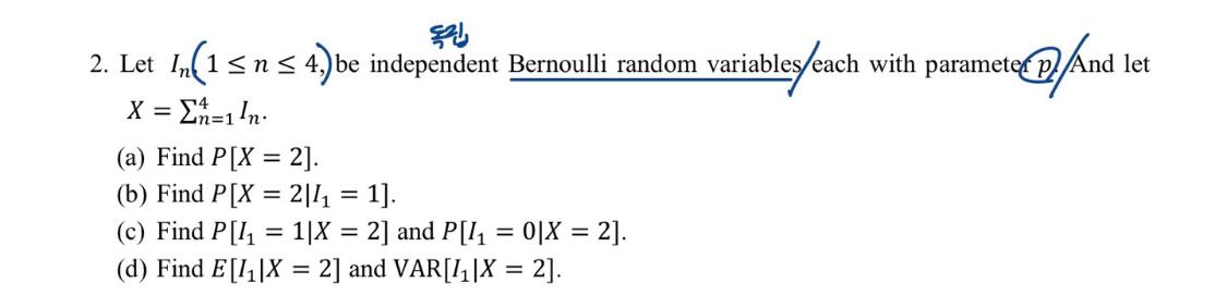 Solved 2. Let In(1≤n≤4) be independent Bernoulli random | Chegg.com