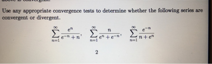 Solved Use any appropriate convergence tests to determine | Chegg.com