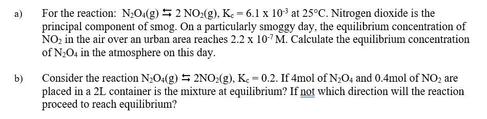 Solved a) For the reaction: N204(g) = 2 NO2(g), Kc = 6.1 x | Chegg.com