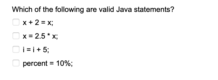Solved Which of the following are valid Java statements? x + | Chegg.com