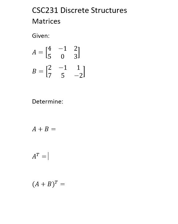 Solved CSC231 Discrete Structures Matrices Given: A = 54 -1 | Chegg.com