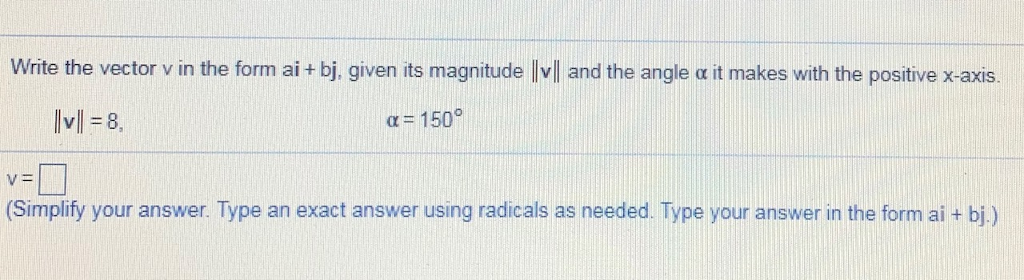 Solved Write the vector v in the form ai + bj, given its | Chegg.com