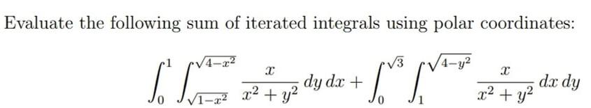 Solved Evaluate The Following Sum Of Iterated Integrals 