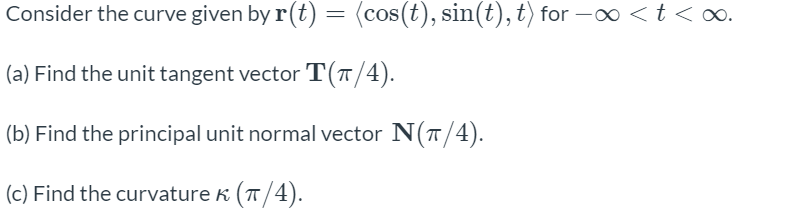 Solved Consider the curve given by r(t) = (cos(t), sin(t), | Chegg.com