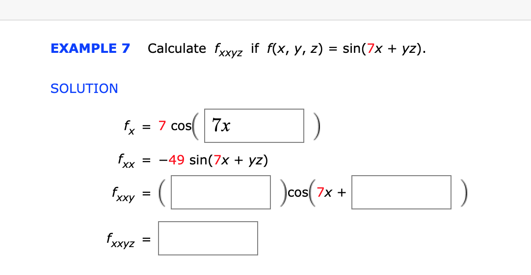 Solved EXAMPLE 7 Calculate fxxyz if f(x, y, z) = sin(7x + | Chegg.com