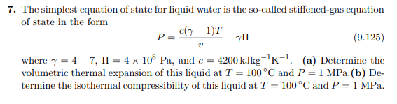 Solved 7. The simplest equation of state for liquid water is | Chegg.com