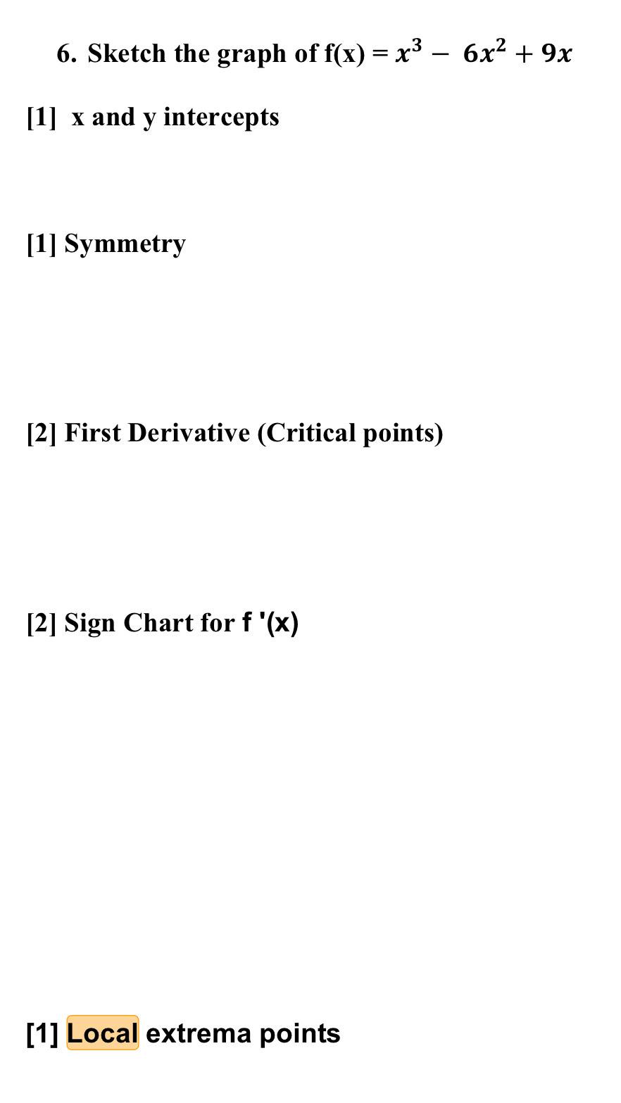 Solved 6. Sketch the graph of f(x) = x3 – 6x2 + 9x [1] x and | Chegg.com