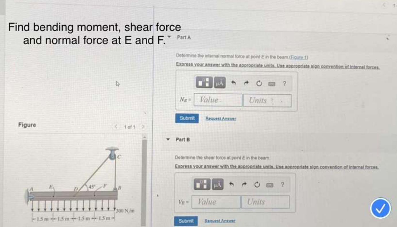 Solved Find bending moment, shear force and normal force at | Chegg.com