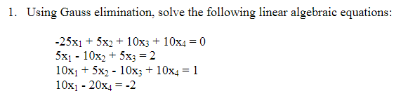 Solved 1. Using Gauss elimination, solve the following | Chegg.com