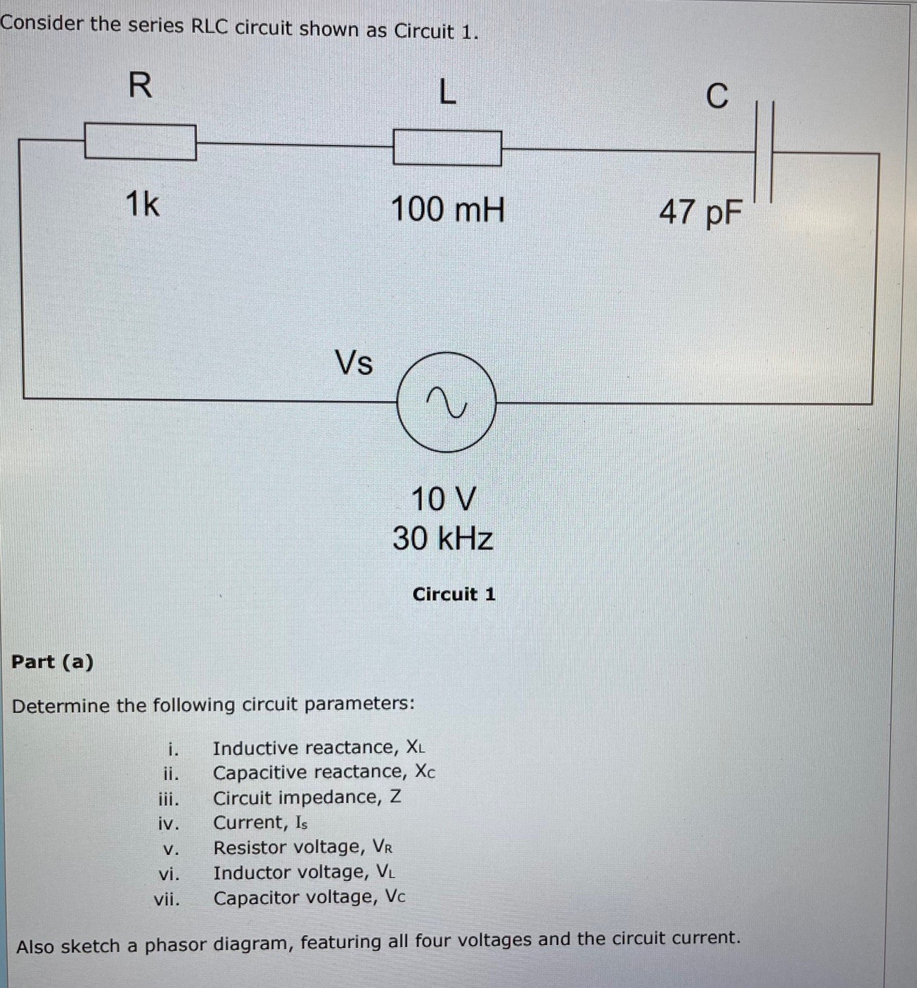 Solved Consider the series RLC circuit shown as Circuit 1. | Chegg.com