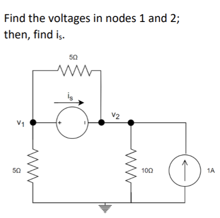 Solved Find the voltages in nodes 1 ﻿and 2;then, find is. | Chegg.com