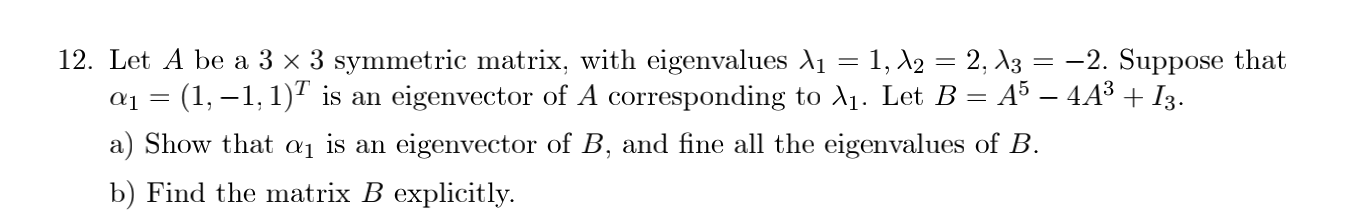 Solved = 12. Let A be a 3 x 3 symmetric matrix, with | Chegg.com