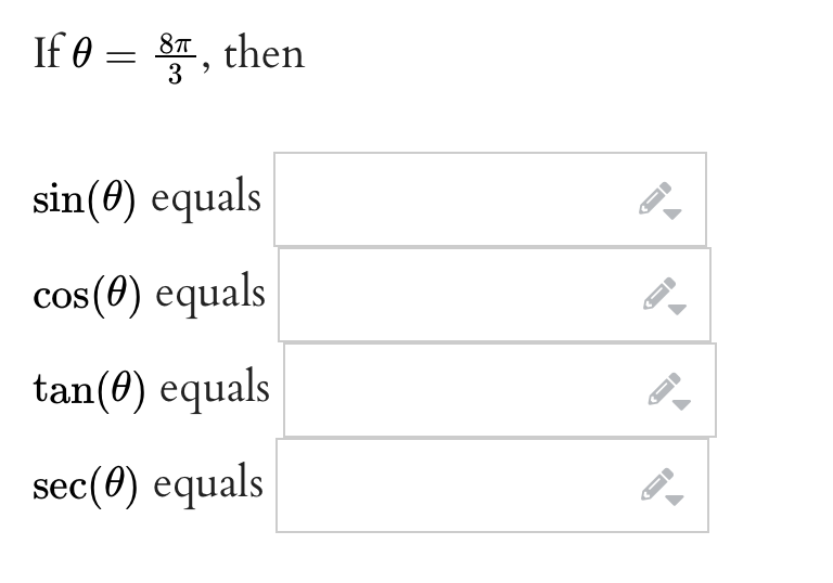 Solved If θ=38π, then sin(θ) equals cos(θ) equals tan(θ) | Chegg.com
