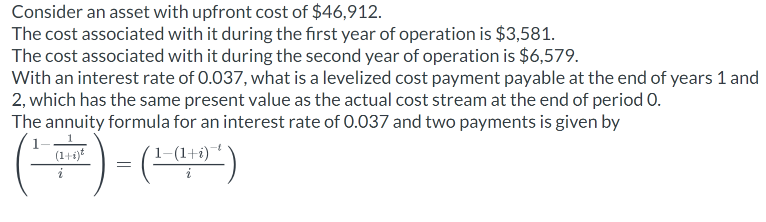 Solved Consider an asset with upfront cost of $46,912. The | Chegg.com